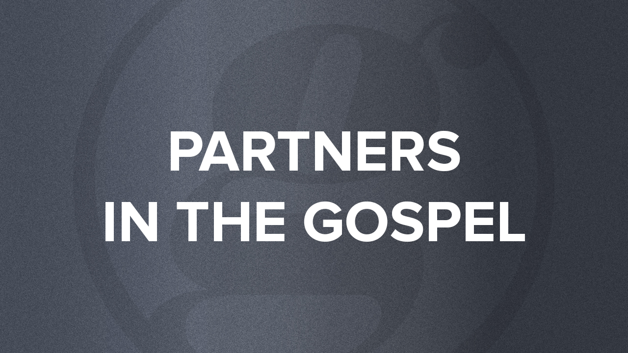 Partners in the Gospel - | Grace Fellowship | Saskatoon Church | Warman ...